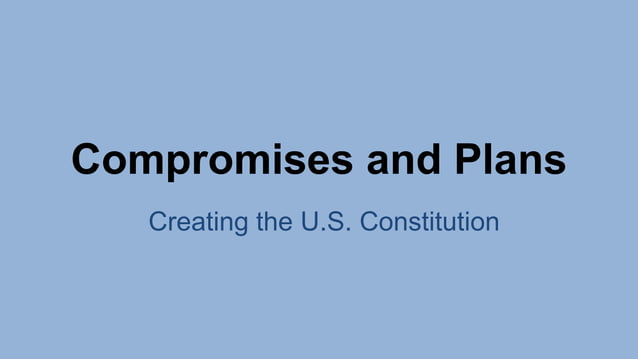 Constitutional compromises and plans new | PPT