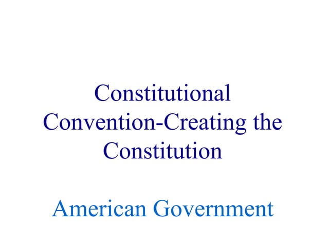 Constitutional convention creating constitution | PPT