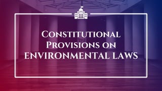 Constitutional Provisions on Environmental Laws | PPT
