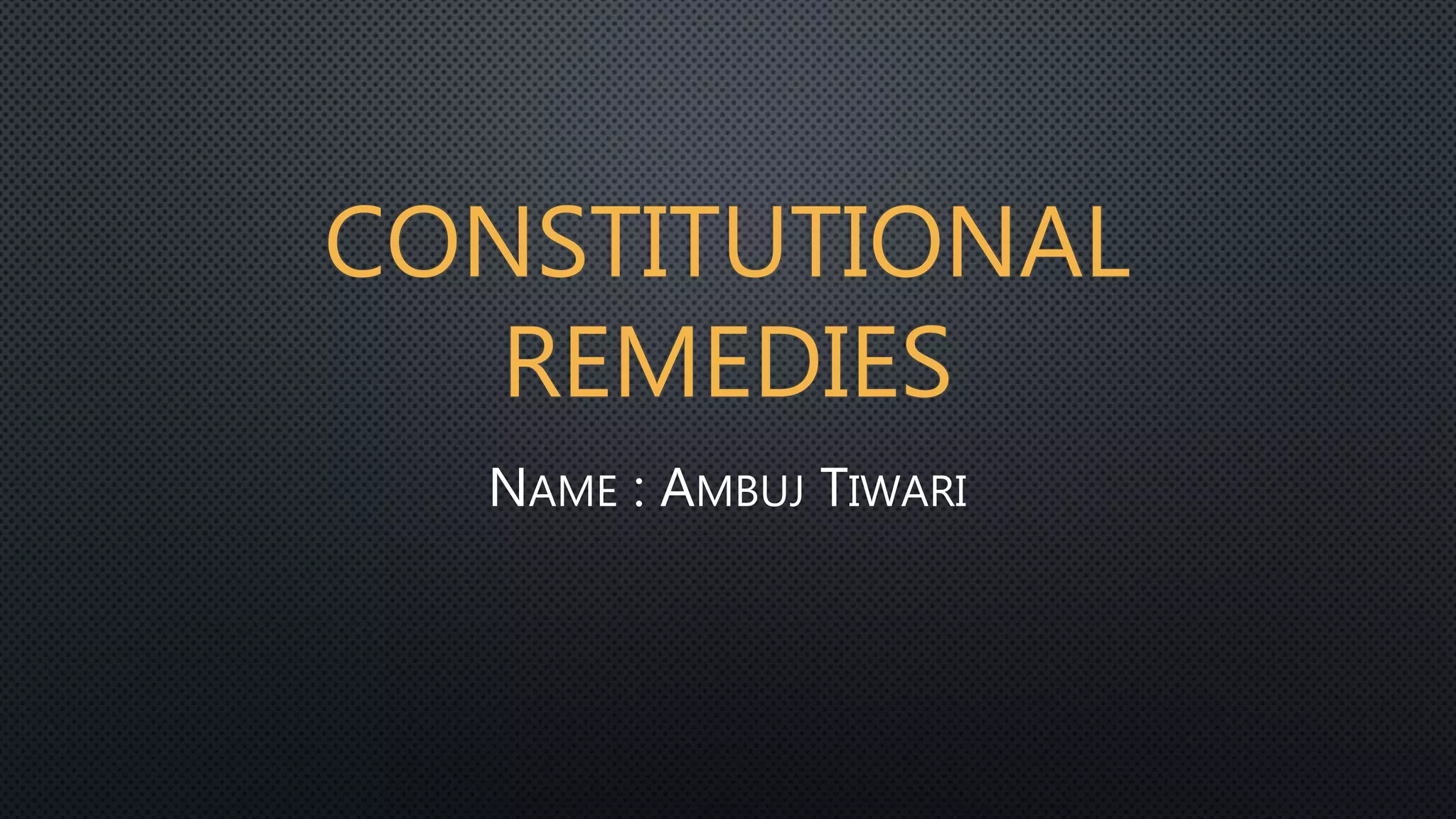 Constitutional remedies. | PPT