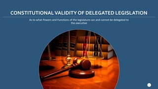 Constitutional Validly Of Delegated Administration & Control Over.pptx