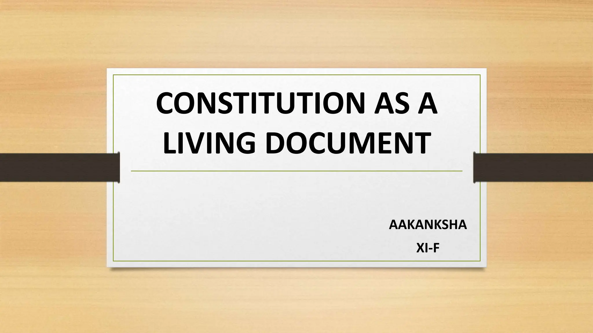 CONSTITUTION AS A LIVING DOCUMENT.pptx | Civic affairs | Politics