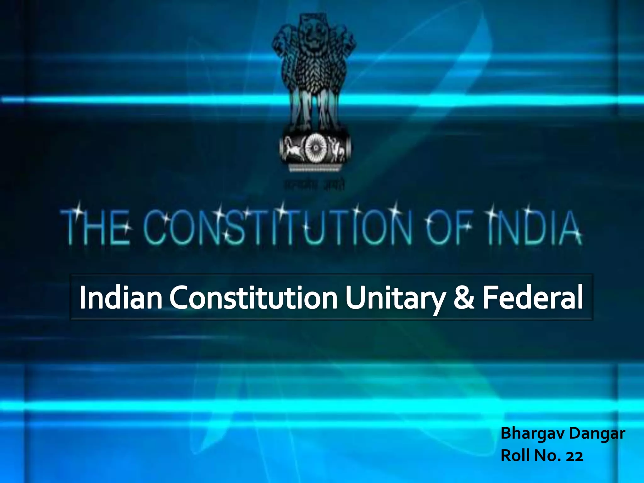 Indian Constitution Unitary & Federal | PPT