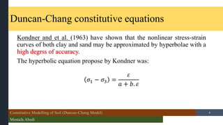 Constitutive modelling of soil (Duncan-chang Model) | PPTX