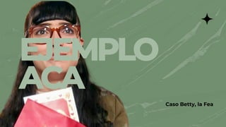 Construcción de Marca Personal de Betty la Fea_Ejemplo ACA (1).pdf