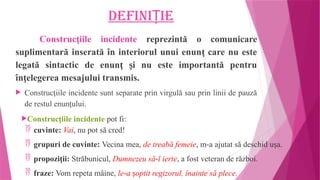 CONSTRUCȚIILE INCIDENTE.LIMBA ROMANApptx | PPT