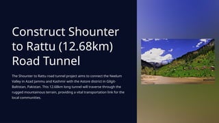 Construct-Shounter-to-Rattu-1268km-Road-Tunnel.pptx