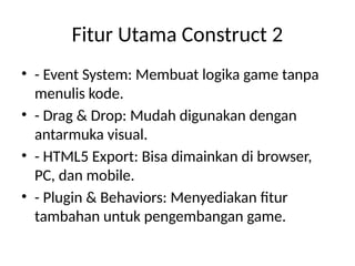 Presentasi pengenalan construct 2 untuk pembuatan game | PPTX