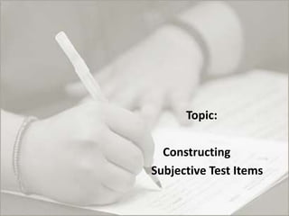 Constructing subjective test items | PPTX