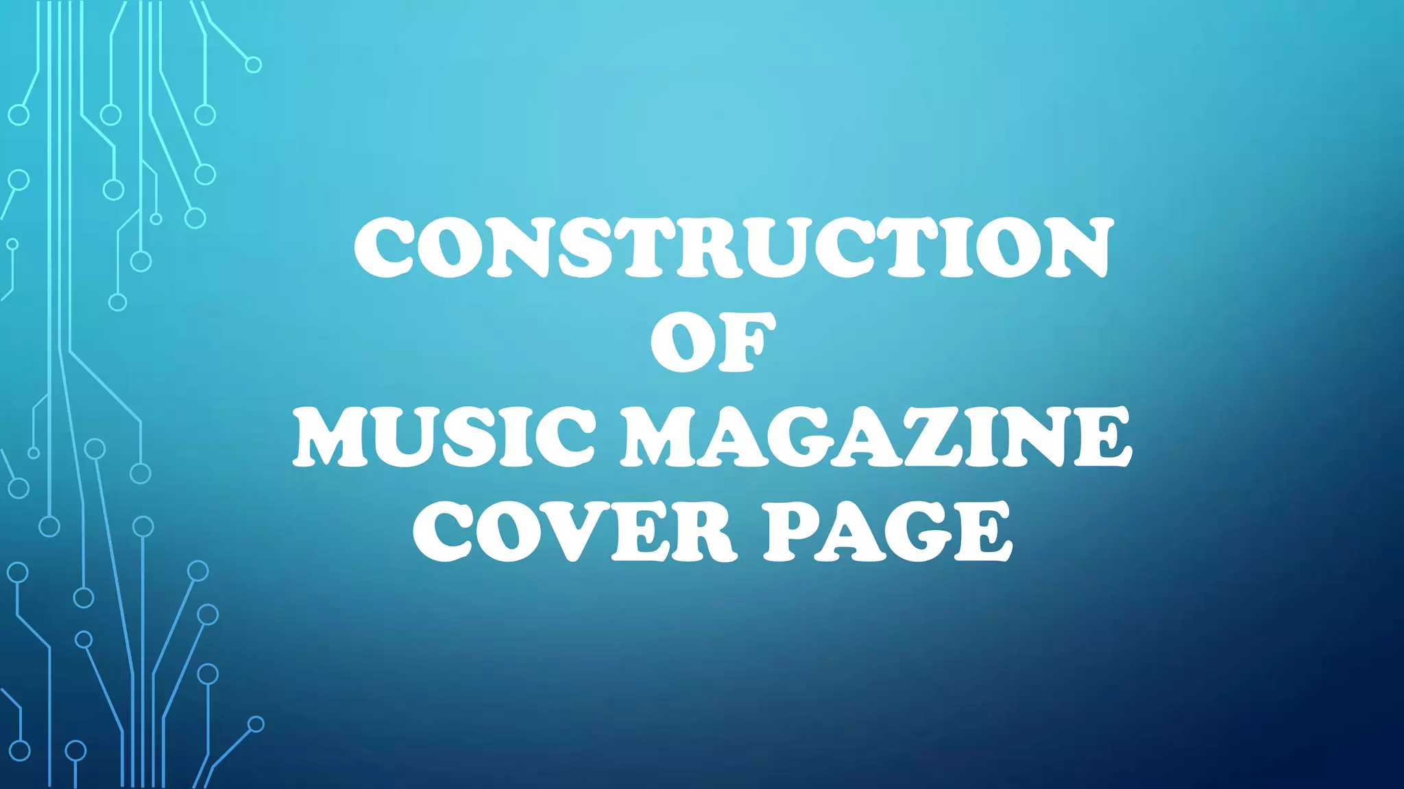 Construction of Magazine Cover Page | PPTX