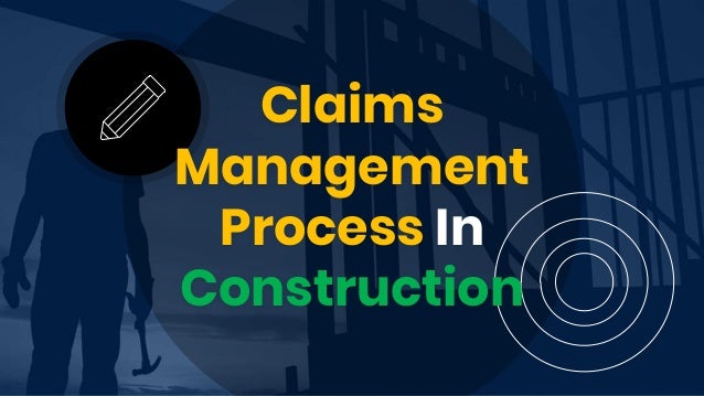 Claims Management Process In Construction