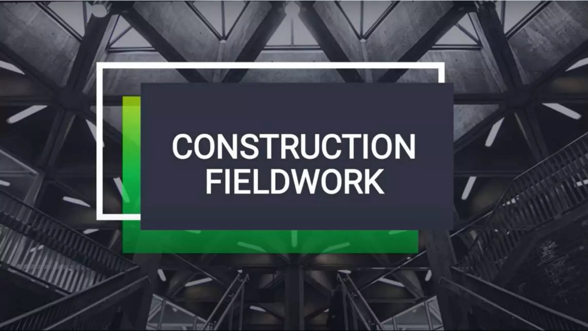 Construction fieldwork | PPTX