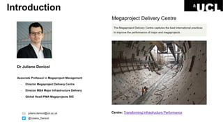 Building Client Capability to Deliver Megaprojects - J. Denicol, professor at the UCL/Bartlett ...