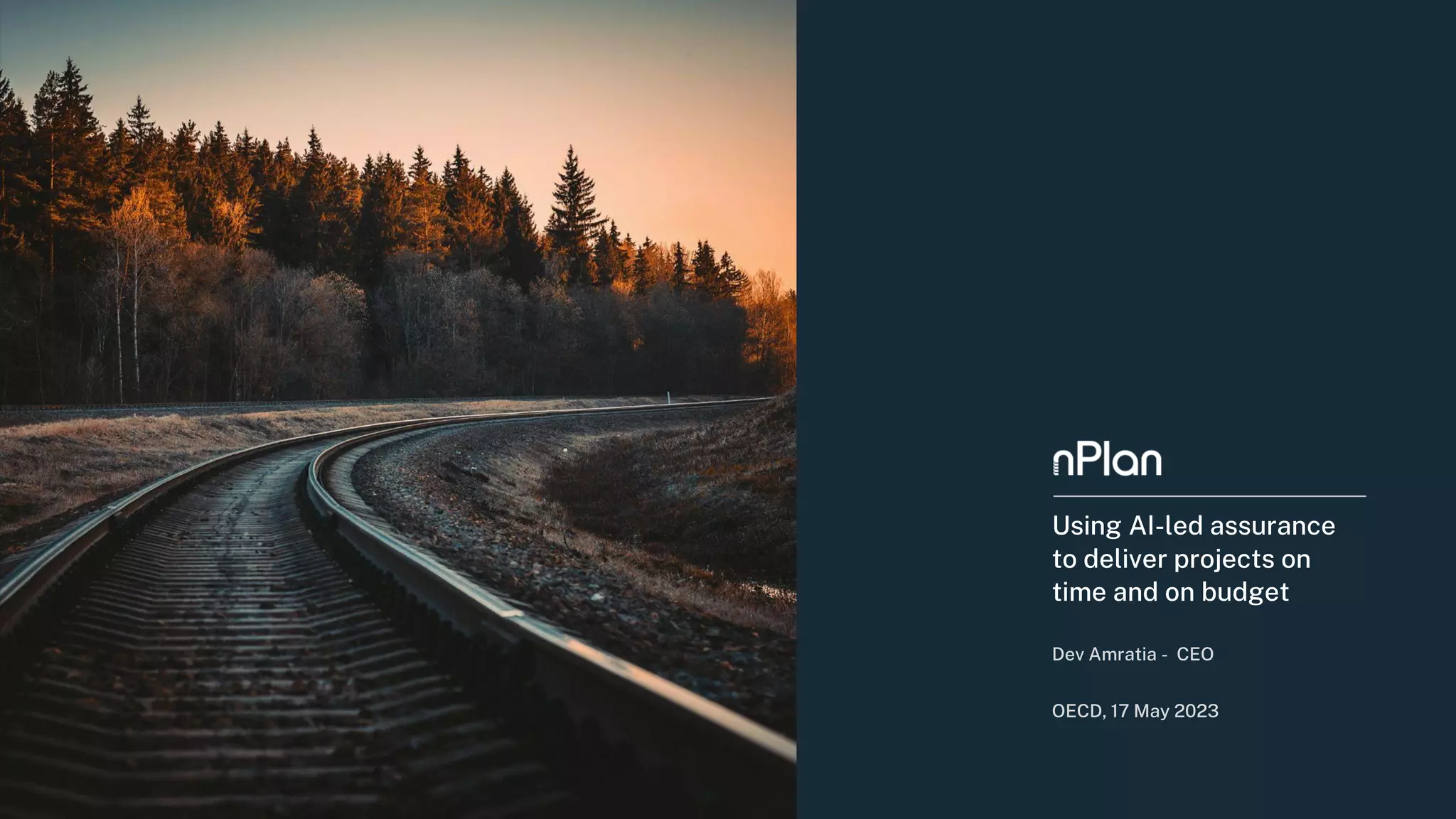Using AI led assurance to deliver projects on time and on budget - D. Amratia, CEO, nPlan | PPT