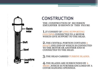 Construction and working of silverson emulsifier | PPTX