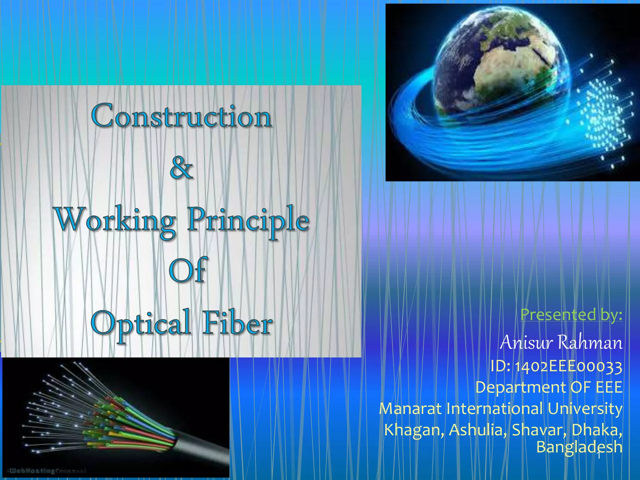 Construction and working principle of optical fiber | PPTX