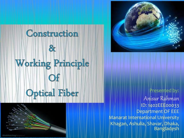 Construction and working principle of optical fiber | PPTX