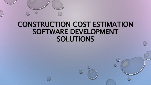 Construction Cost Estimation Software Development Solutions Construction Cost Estimation Software Development Solutions