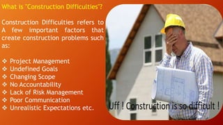 Construction difficulties | PPTX