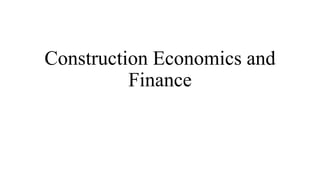 Construction Economics and Finance.pptx