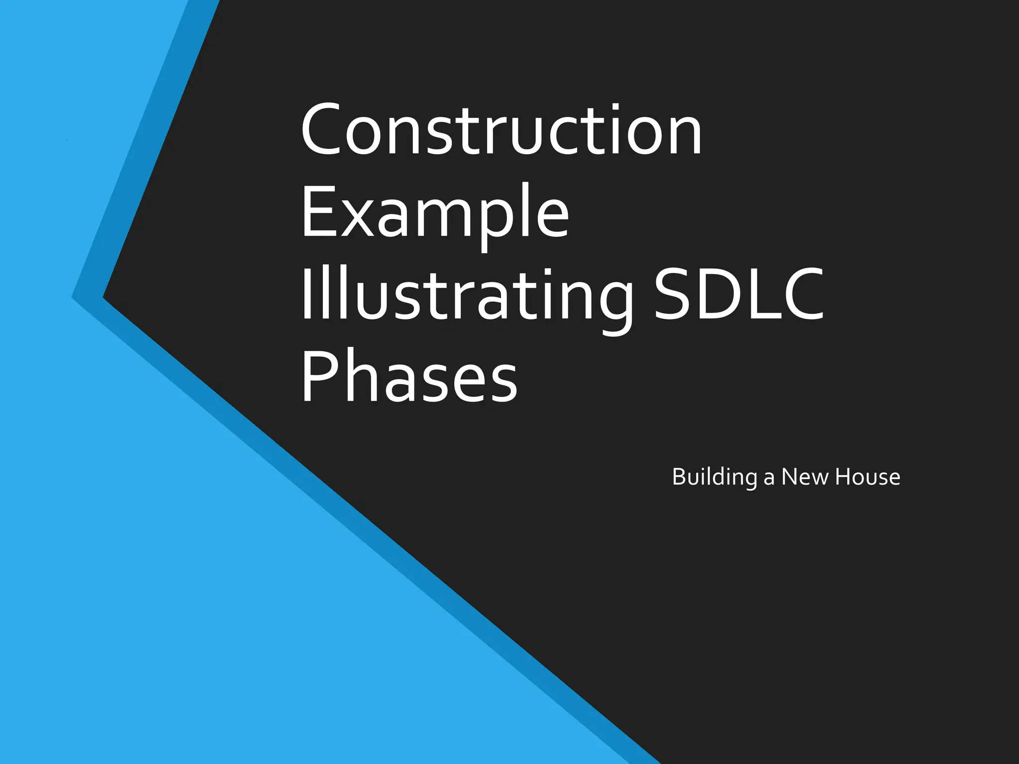 Construction_Example_SDLC house building example | PPTX