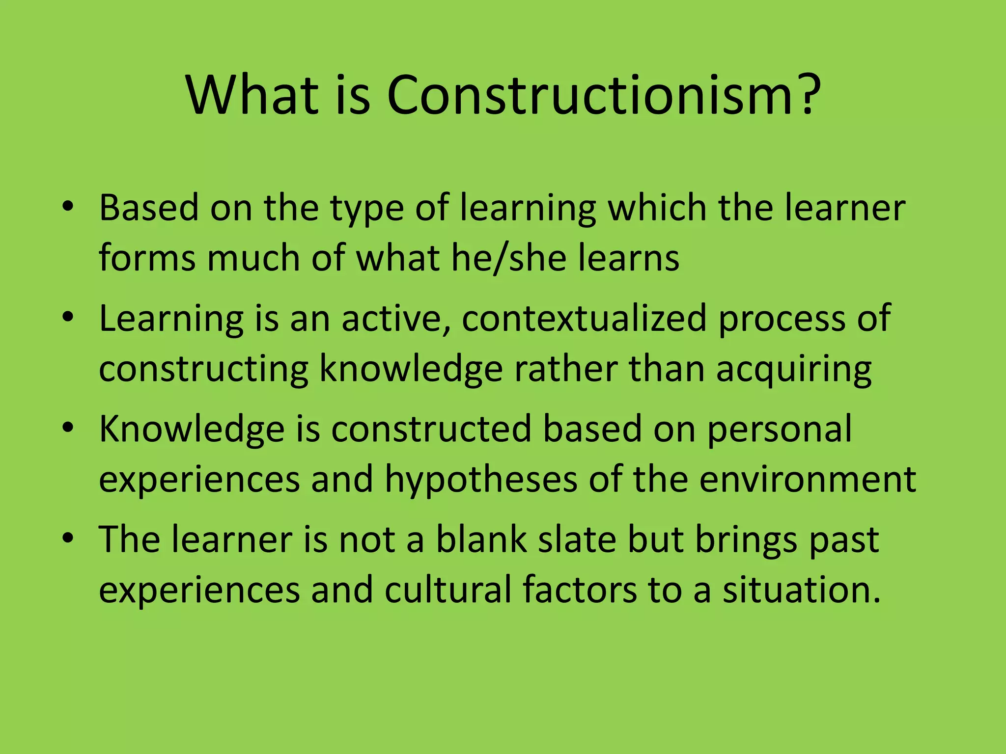 Constructionism | PPTX | Homework and Study | Education