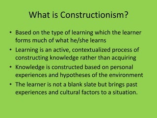 Constructionism | PPTX | Homework and Study | Education