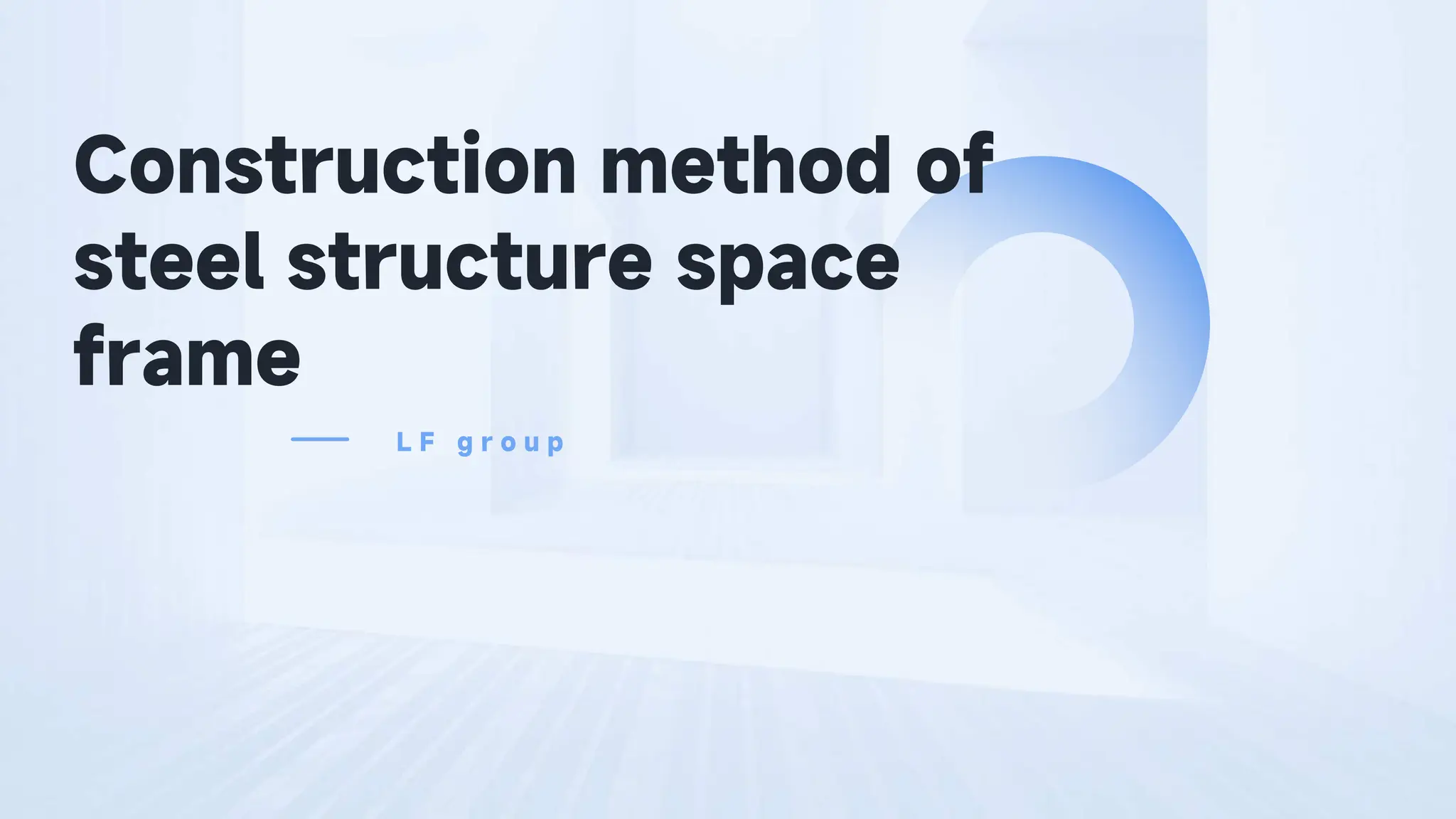 Construction method of steel structure space frame .pptx