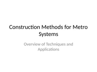 Construction_Methods_Metro_Station_Systems.pptx