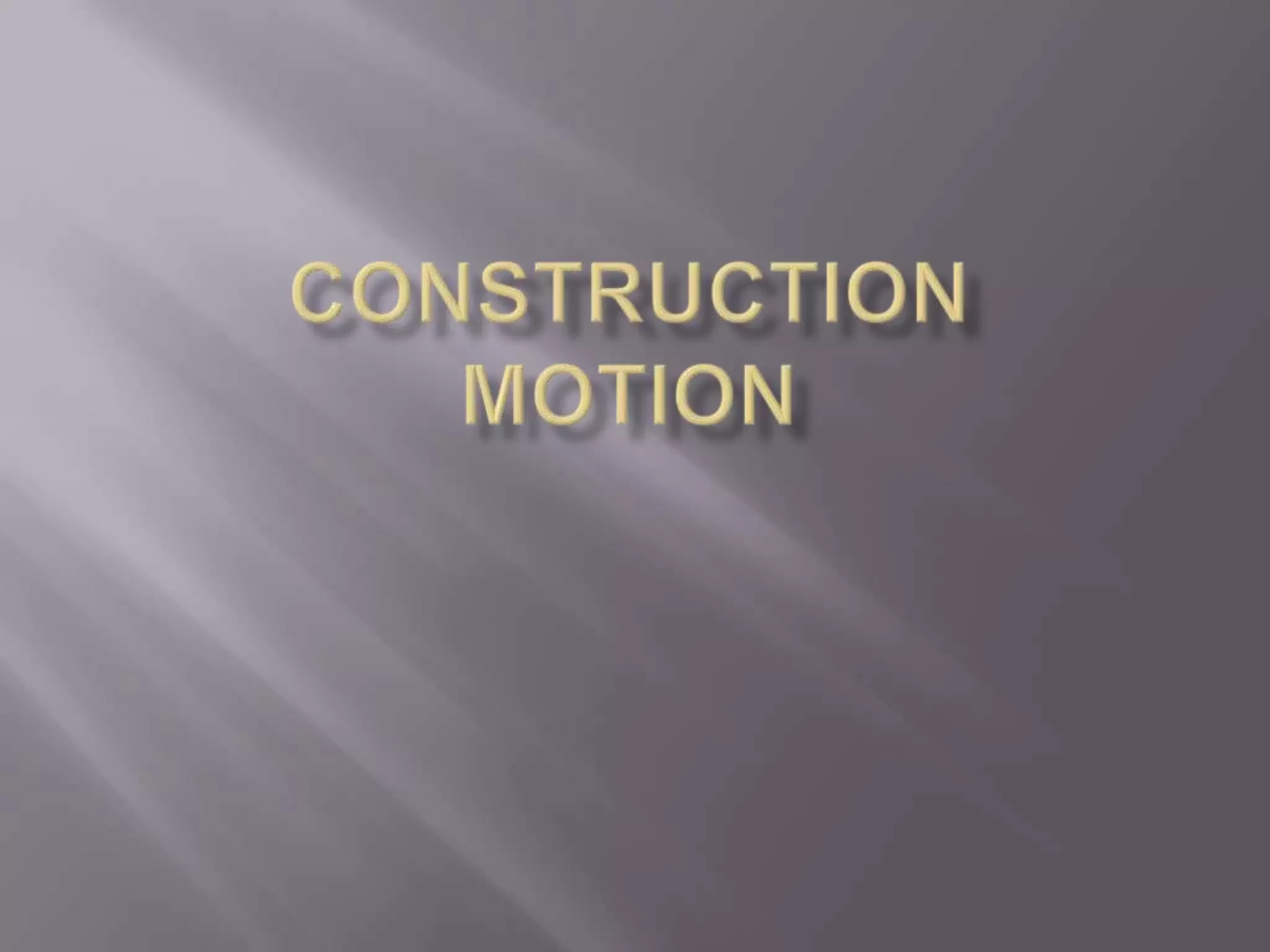 Construction motion | PPTX