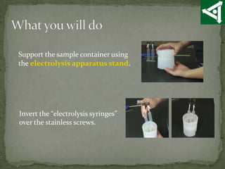 Construction of an improvised electrolysis apparatus 2 | PPT