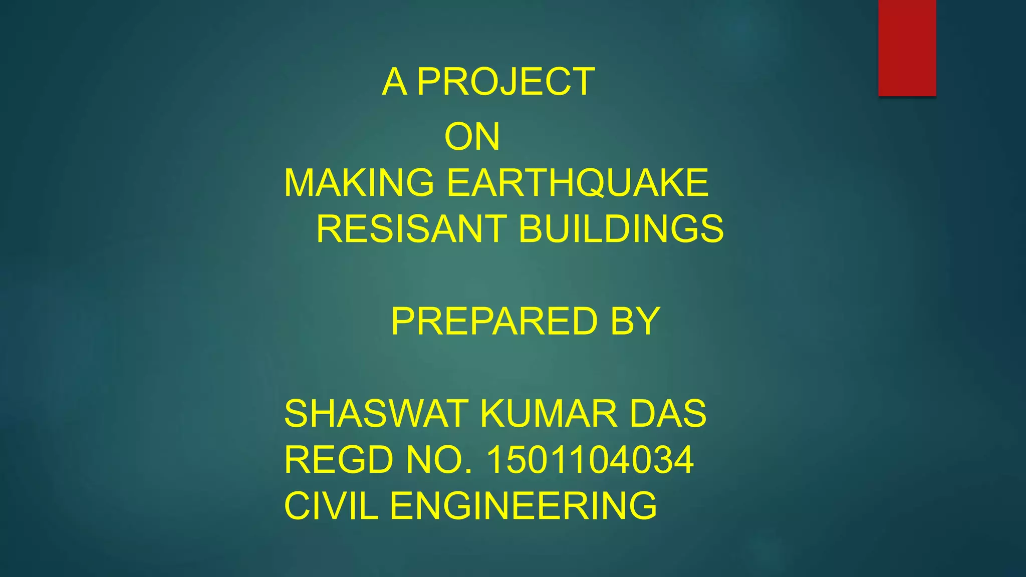 Construction of earthquake resistance building by shaswat das | PPTX