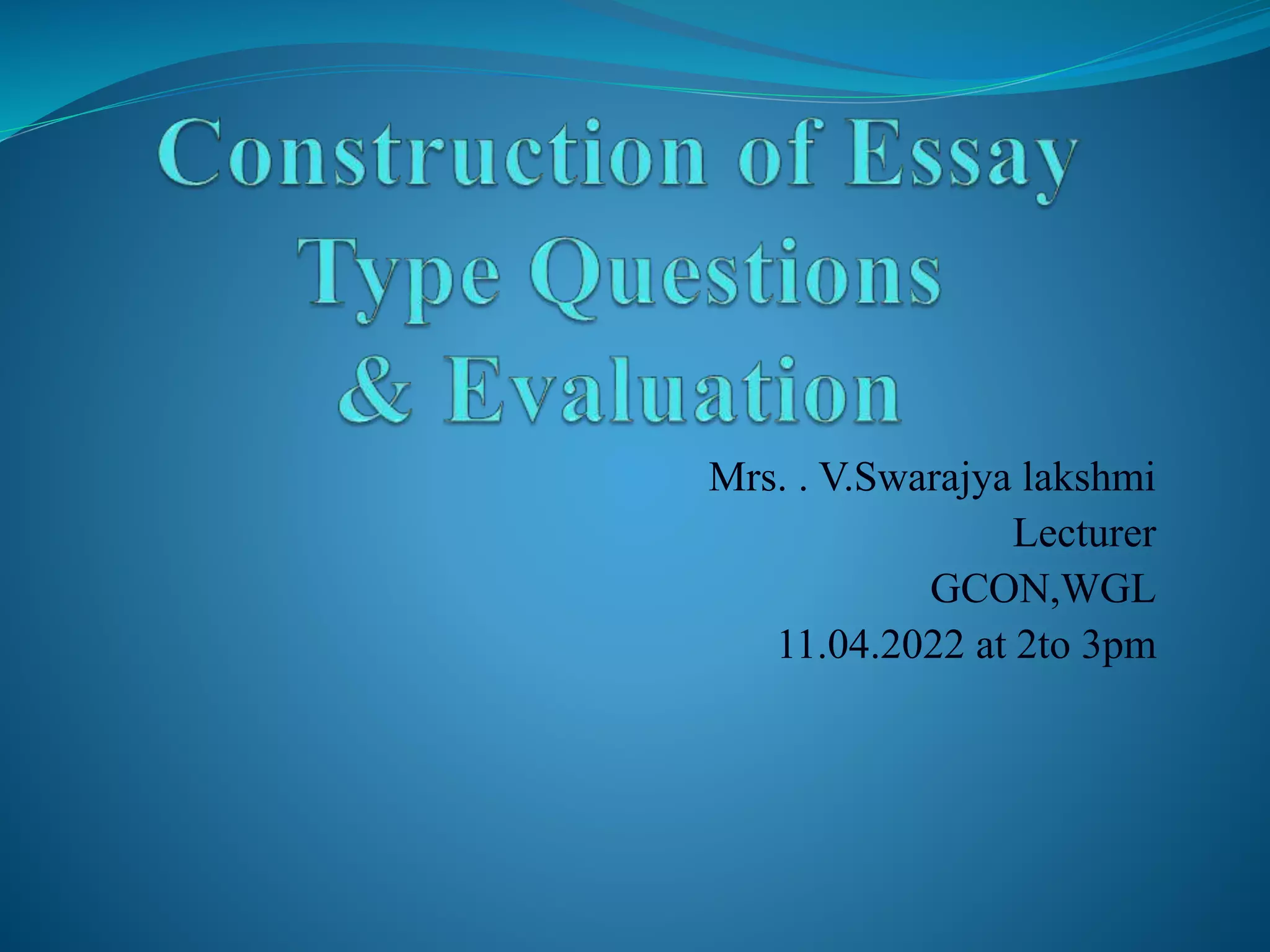 Construction of essay type questions ppt.pptx