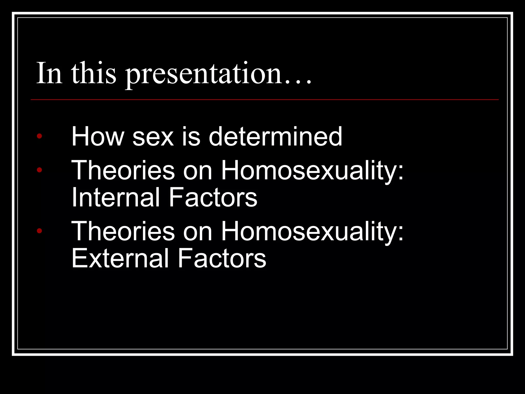 A Look at Theories on Prenatal Causes of Homosexuality | PPT