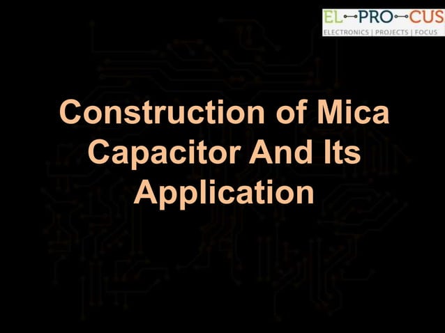 Construction of mica capacitor and its application | PPTX | Geology ...