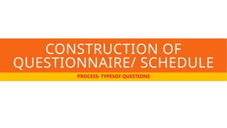 CONSTRUCTION OF A QUESTIONNAIRE IN RESEARCH.pptx