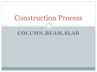 RCC Column, Beam and Slab Construction Guide | PPT