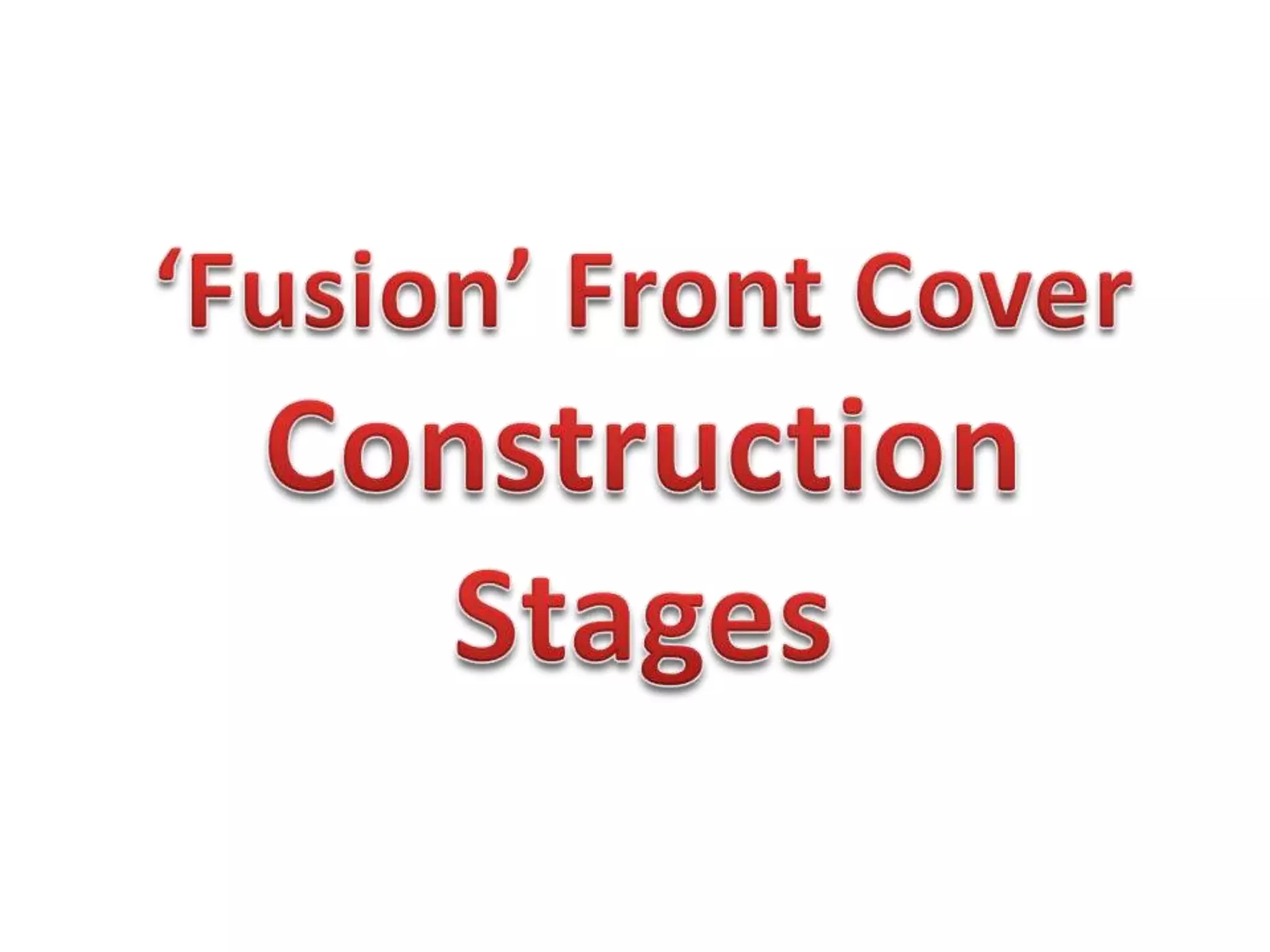 Fusion - Construction Stages | PPT