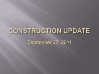 Construction update 20110927 | PPTX
