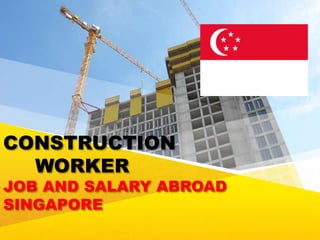 Construction worker in Singapore - job and salary | PPTX