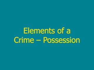 Constructive Possession: In Criminal Prosecutions | PPT