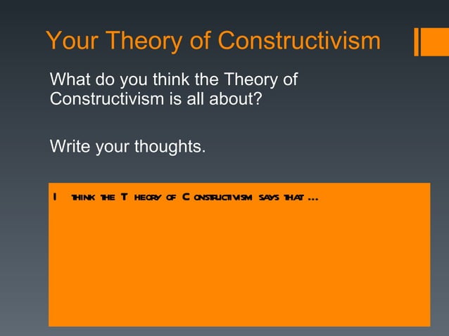 Constructivism: How to Use It to Improve YOUR Teaching and Learning | PPT