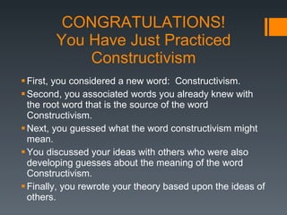 Constructivism: How to Use It to Improve YOUR Teaching and Learning | PPT