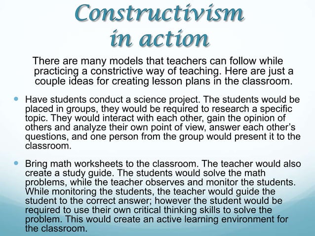 Constructivism | PPTX | Homework and Study | Education