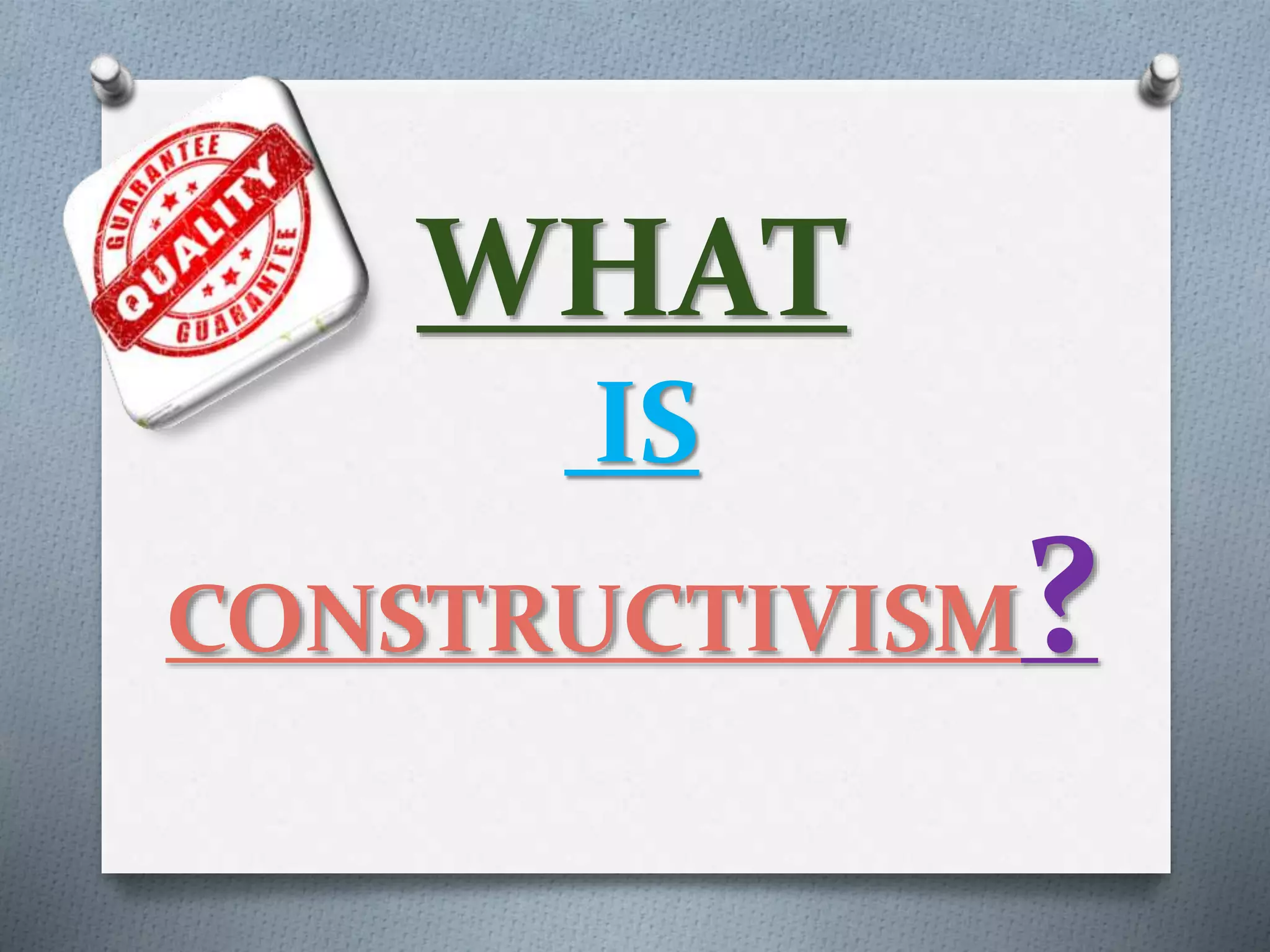 Constructivism | PPTX