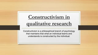 Constructivism in qualitative research.pptx