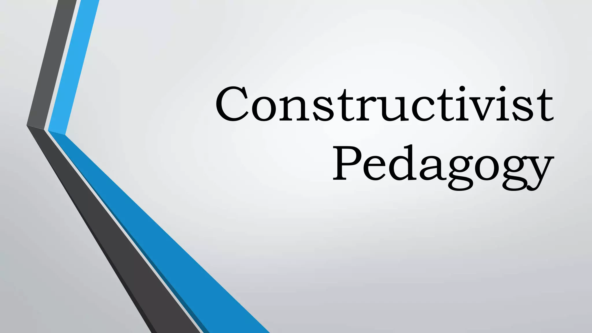 Constructivist-Pedagogy.pptx