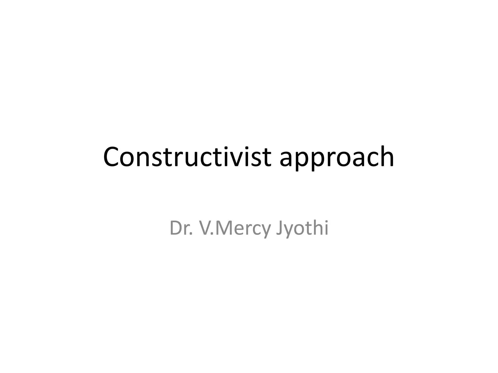 Constructivist Teaching Approach | PPT