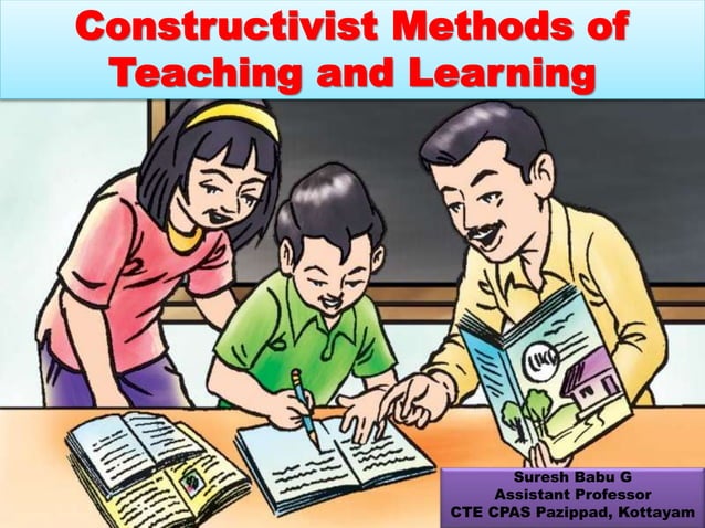 Constructivist Methods of Teaching and Learning | PPTX | Secondary Education | Education
