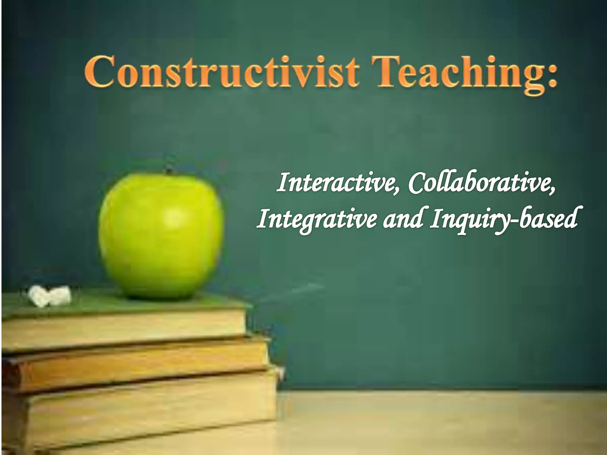 Constructivist teaching | PPTX